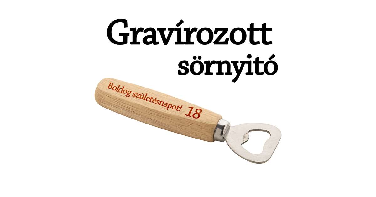 Sörnyitó fa nyéllel- 18.Születésnapra | Pepita.hu