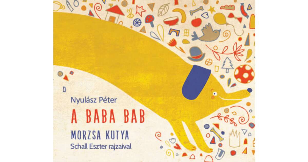 Nyulász Péter: A baba bab – Morzsa kutya | Pepita.hu