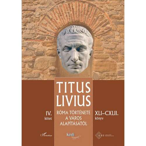 Titus Livius: Róma története a Város alapításától (XLI–CXLII. könyv ...