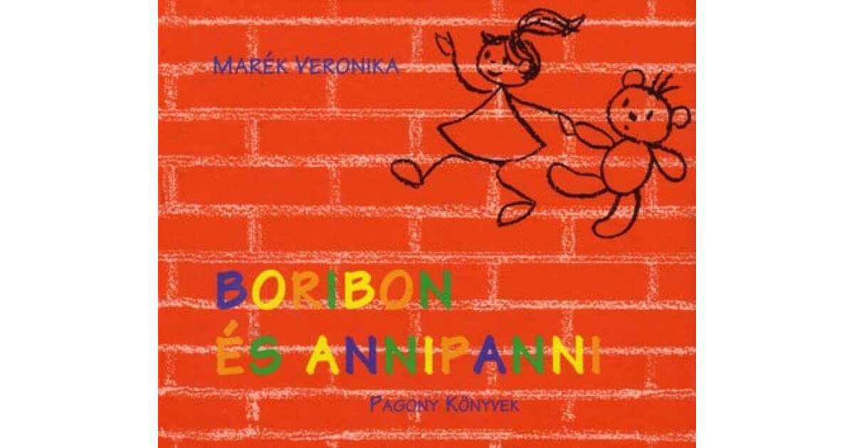 Pagony Könyvek - Boribon és Annipanni - Mesekönyv - Keménytáblás ...