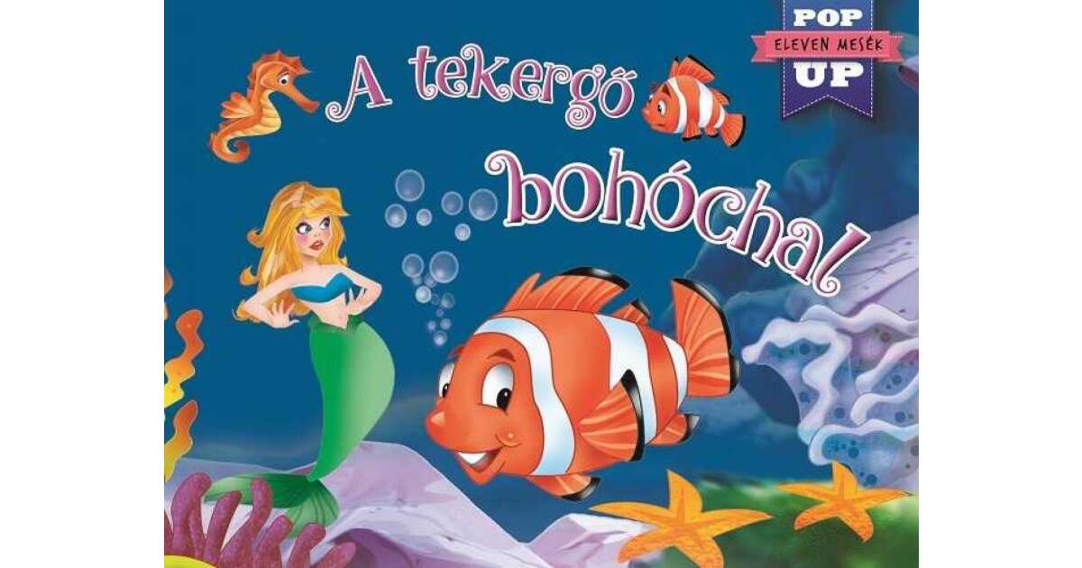 Eleven mesék - A tekergő bohóchal - A tekergő bohóchal | Pepita.hu