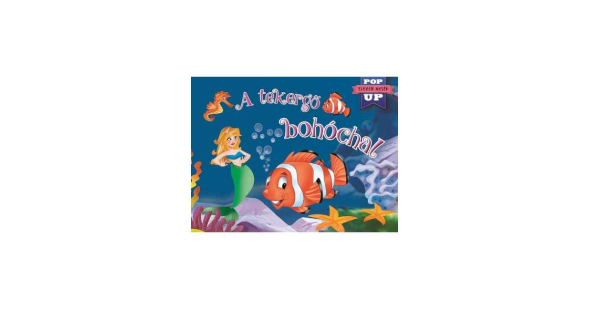 Eleven mesék - A tekergő bohóchal - A tekergő bohóchal | Pepita.hu