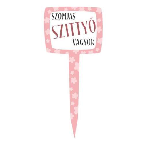 Vicces feliratú kis fatábla szobanövényekhez ( Szomjas szittyó vagyok ... Vicces feliratú kis fatábla szobanövényekhez ( Szomjas szittyó vagyok ...