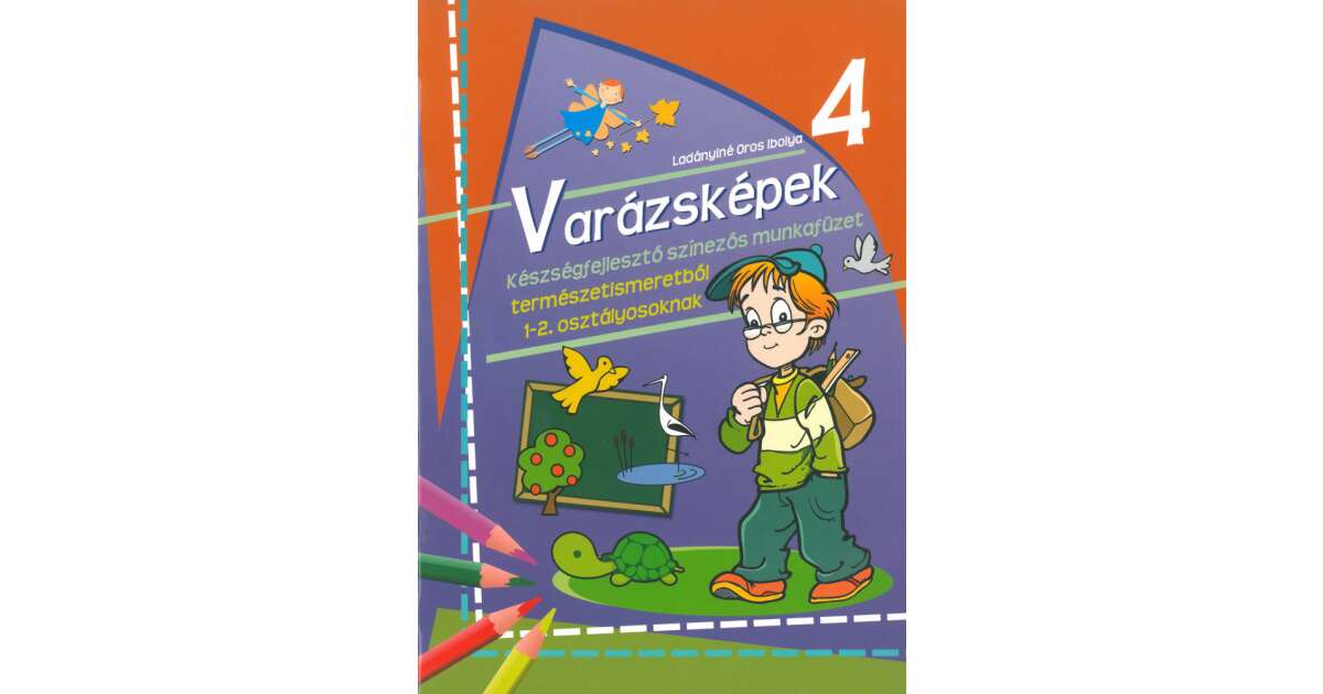 Varázsképek 4. - Készségfejlesztő munkafüzet természetismeretből 1-2. osztályosoknak | Pepita.hu