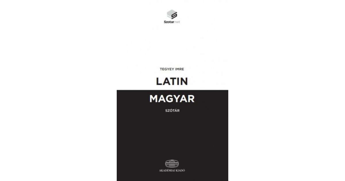 Tegyey Imre - Latin-Magyar Szótár - Nyomtatott és Online | Pepita.hu