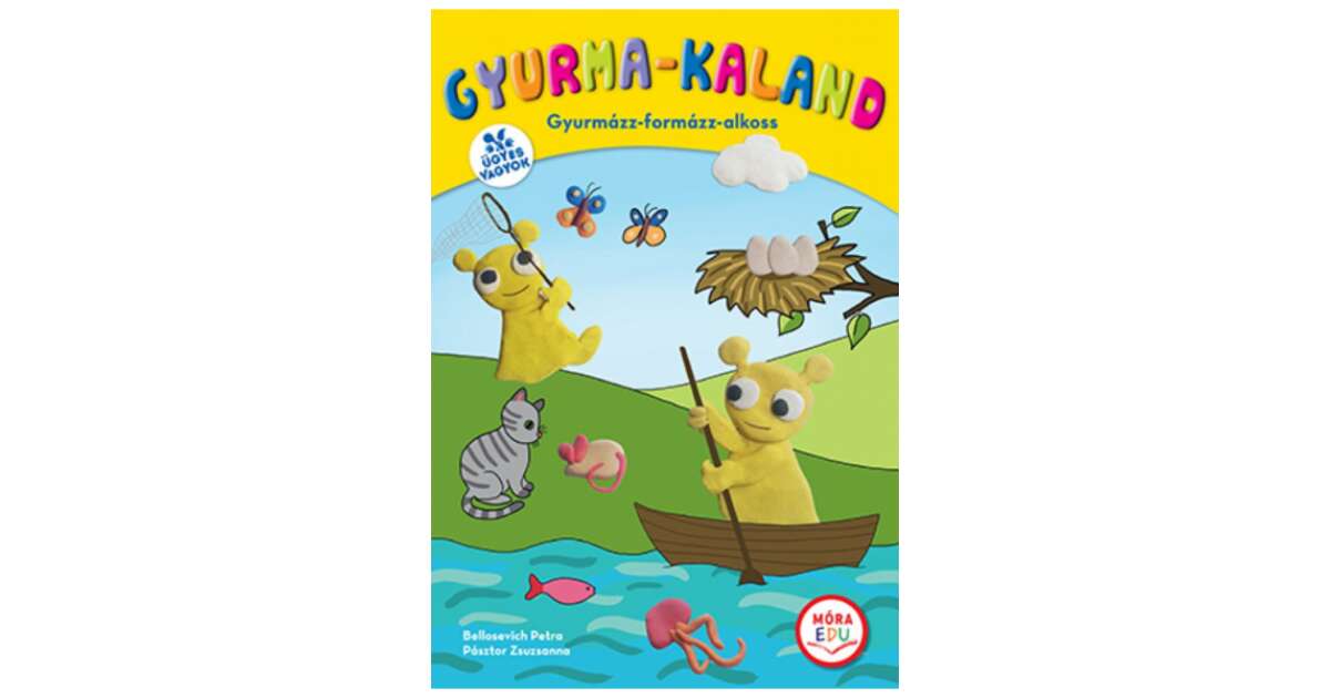 Gyurma-kaland - Gyurmázz-formázz-alkoss | Pepita.hu