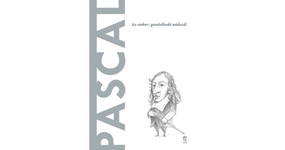 Pascal Az Ember Gondolkodó Nádszál Pepitahu