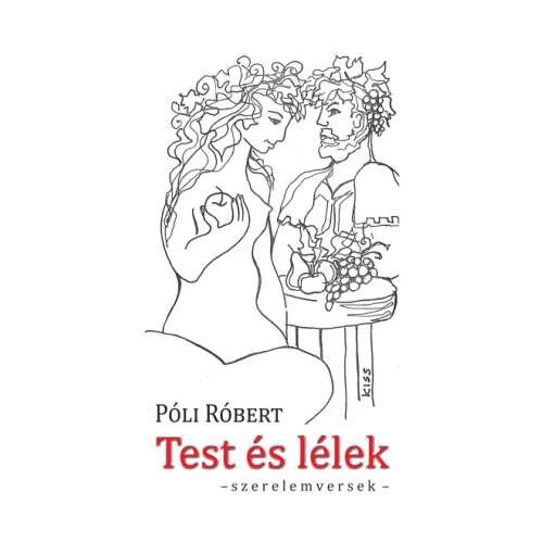 Vélemények: Póli Róbert: Test és lélek (szerelemversek) | :domain