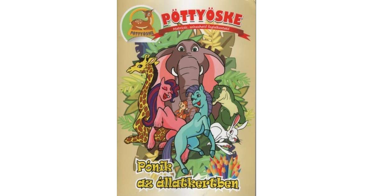 Pöttyöske - Pónik az Állatkertben Színezőkönyv | Pepita.hu