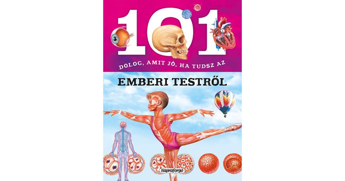 101 dolog amit jó ha tudsz az emberi testről (101 lucruri utile despre ...