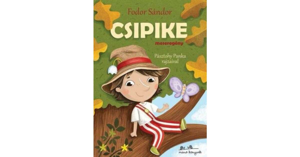 Vélemények: Fodor Sándor - Csipike meseregény - Teljes történet | Pepita.hu