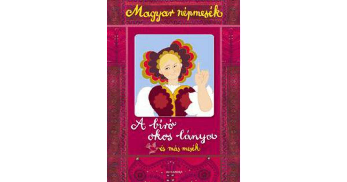 Magyar Népmések - Klasszikus Mesék Gyerekeknek | Pepita.hu
