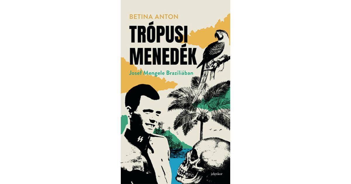 Betina Anton - Trópusi Menedék - Mengele Brazíliában - Oknyomozó Riport ...