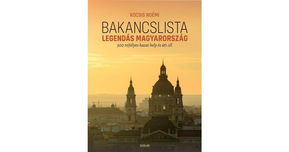 Bakancslista - Legendás Magyarország | Pepita.hu