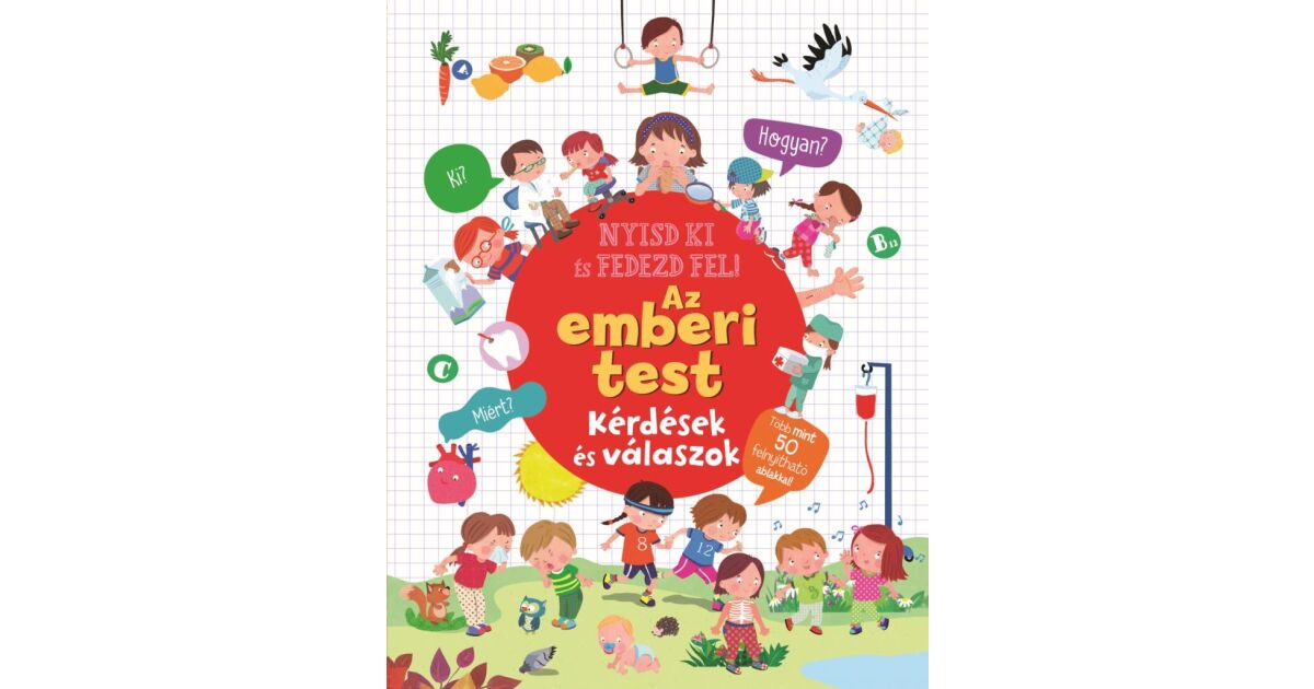 Nyisd ki és fedezd fel - Az emberi test - Kérdések és válaszok | Pepita.hu