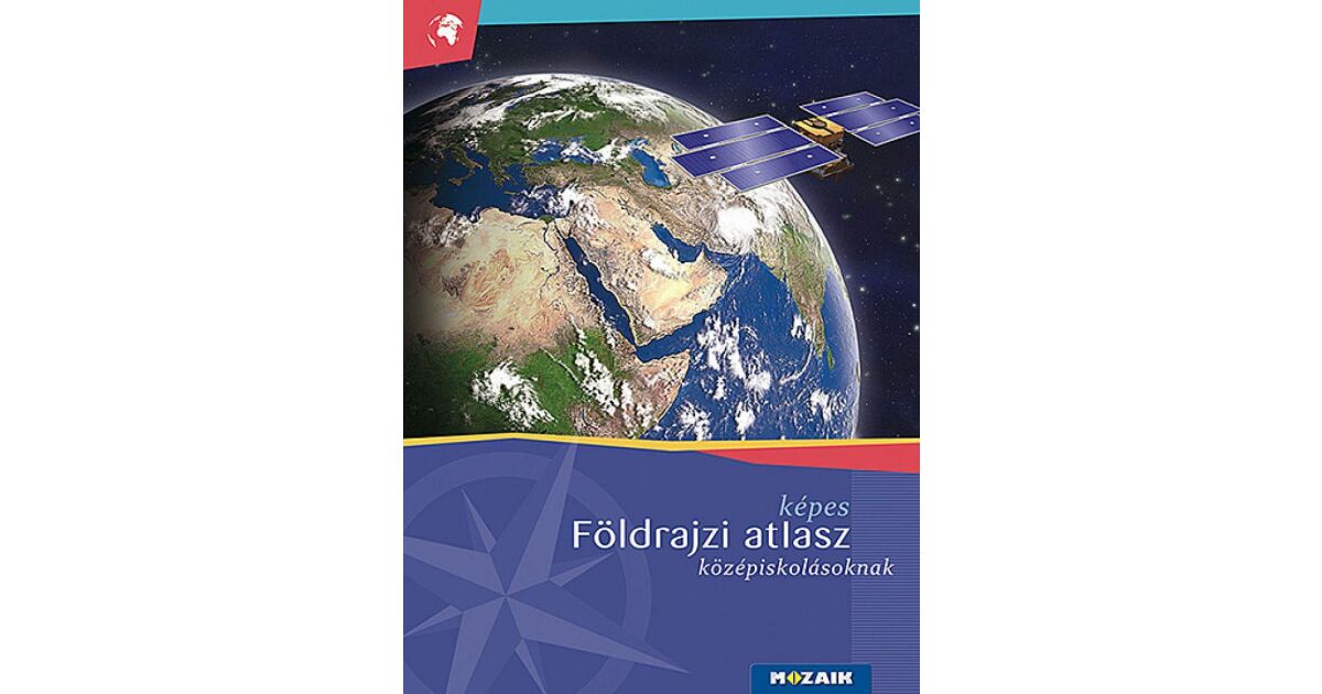Képes földrajzi atlasz középiskolásoknak (MS-4109U) | Pepita.hu