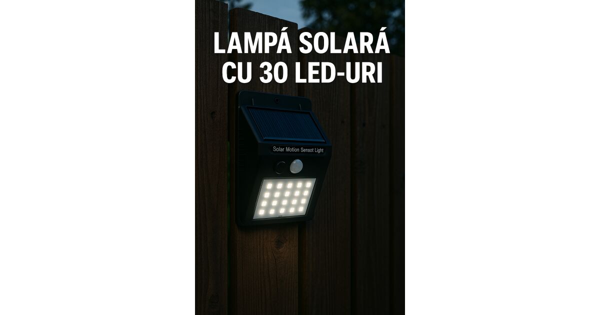Lampa Solara Exterior cu 30 LED-uri, 3 Moduri Iluminare, Senzor Miscare ...