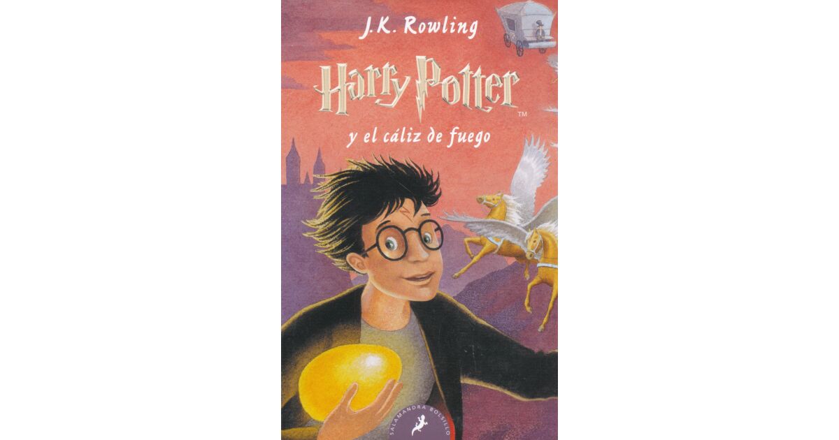J. K. Rowling: Harry Potter y el Cáliz de Fuego (Harry Potter és a Tűz ...