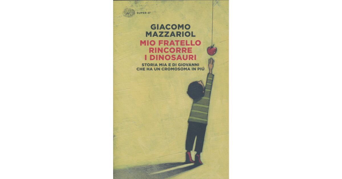 Giacomo Mazzariol: Mio fratello rincorre i dinosauri. Storia mia e di ...