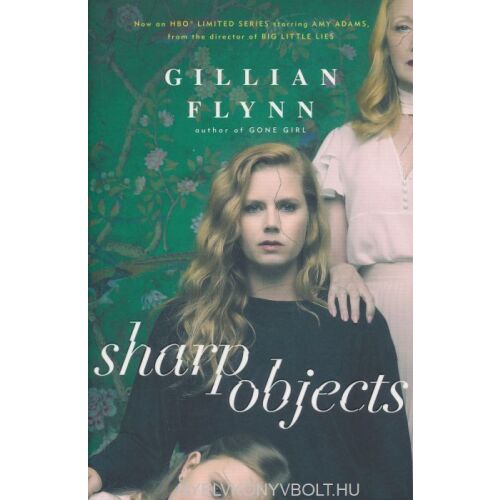 Gillian Flynn: Sharp Objects | Pepita.hu