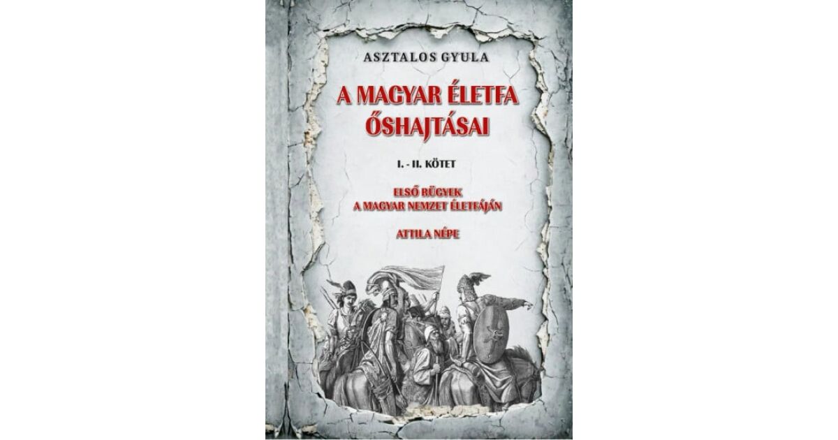 A magyar életfa őshajtásai I-II. kötet | Pepita.hu