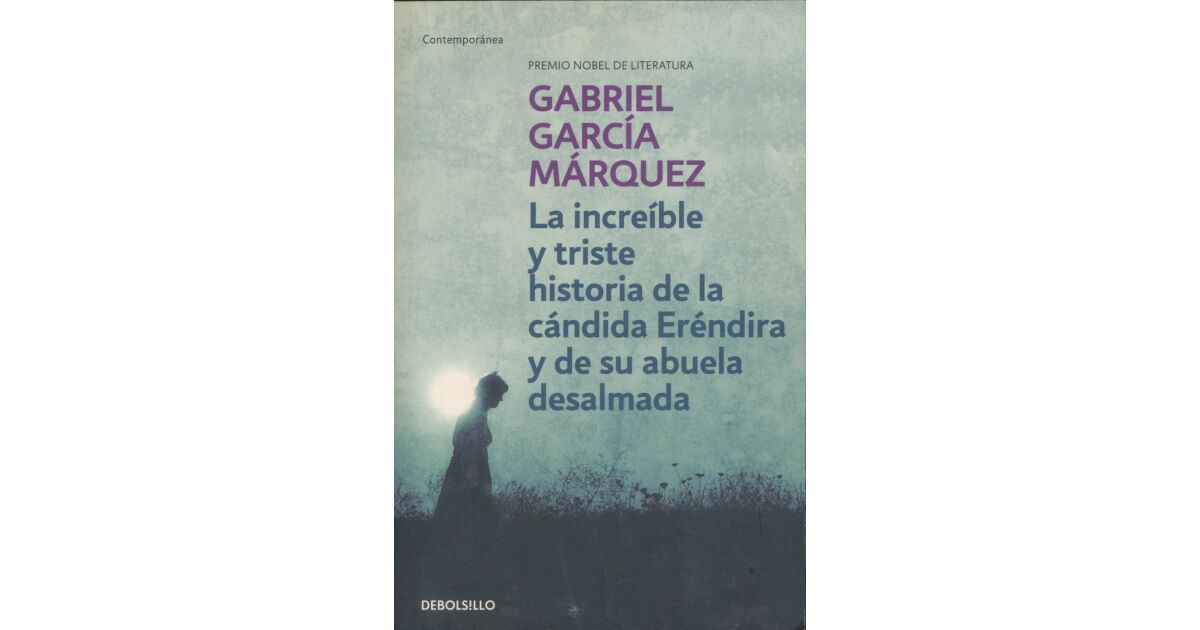 Gabriel García Márquez: La Increíble Y Triste Historia De La Cándida ...