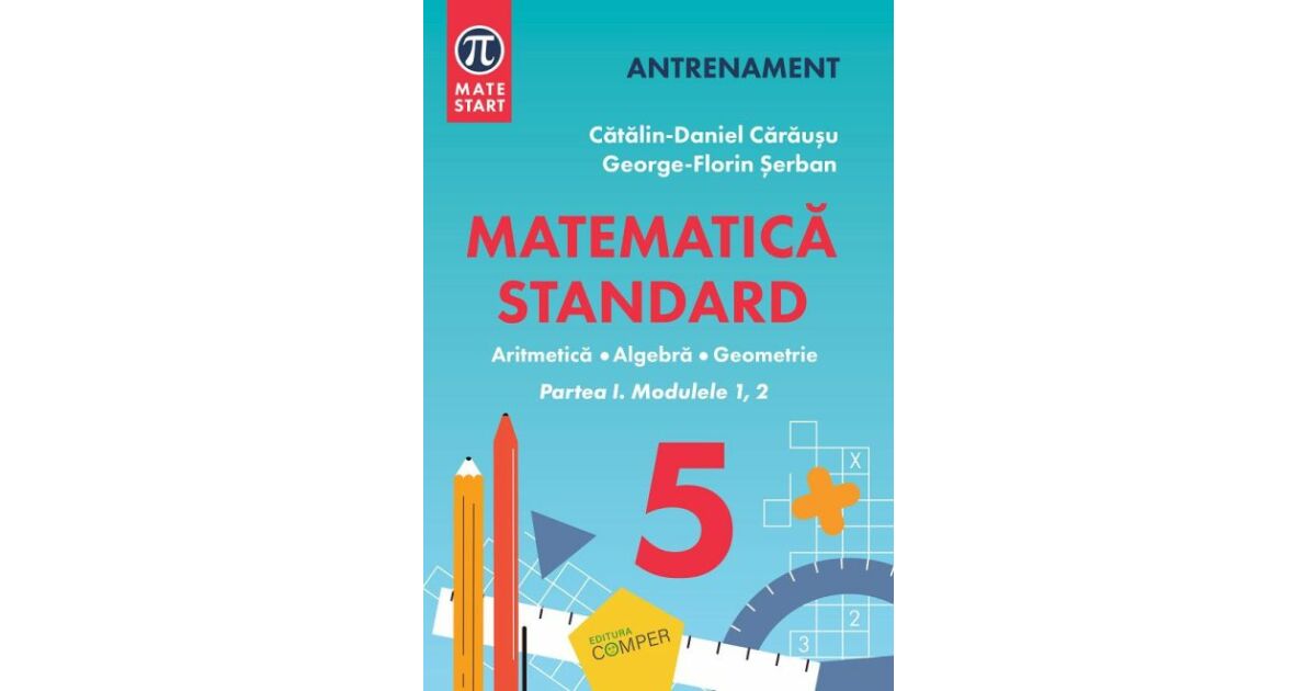 Matematica standard pentru clasa a V-a. Aritmetica, algebra, geometrie ...