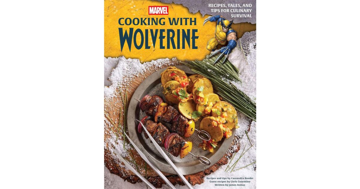 Marvel: Cooking with Wolverine: Recipes, Tales, and Tips for Culinary ...