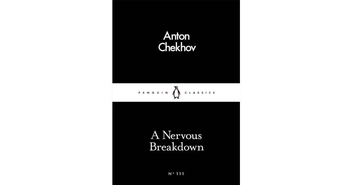 Anton Chekhov: Nervous Breakdown (Penguin Little Black Classics ...