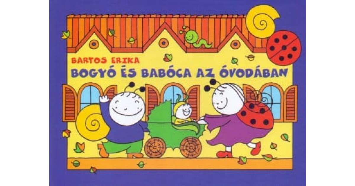 Bogyó és Babóca az óvodában - A barlangi pók , Egy nap az óvodában ...