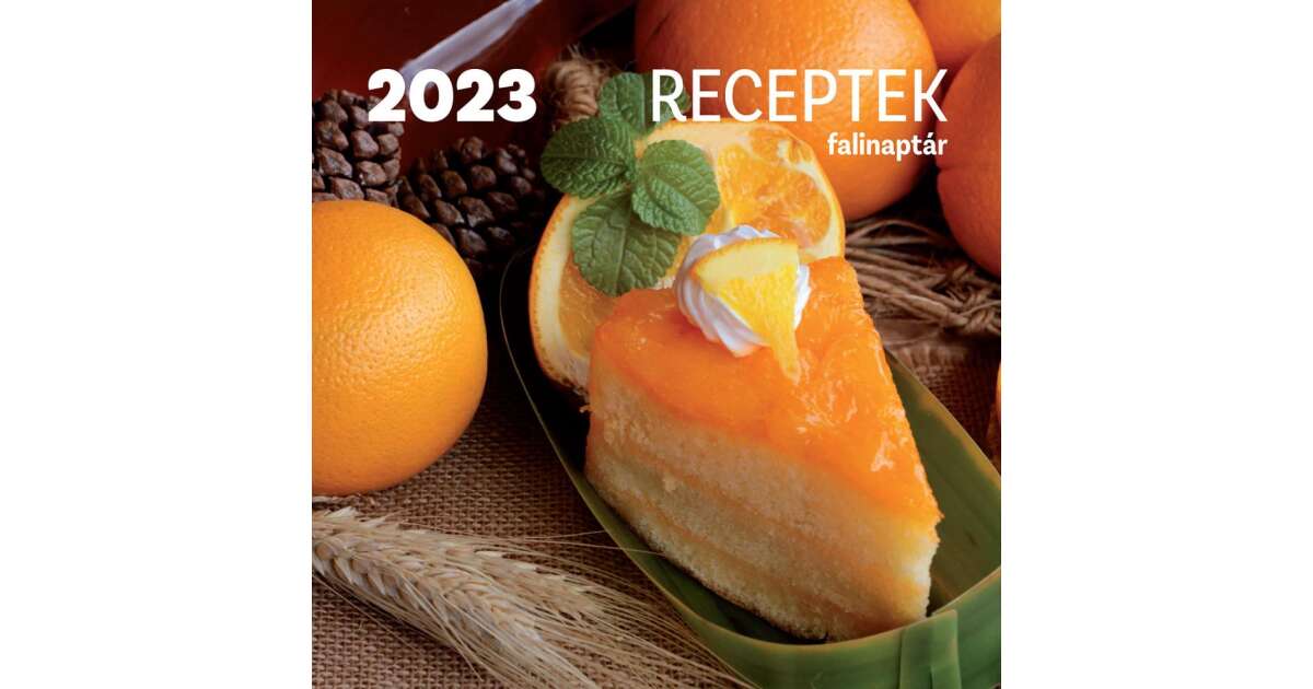 Receptek Fali Naptár 2023 - 30x30 cm - Magyar Névnapokkal és ...