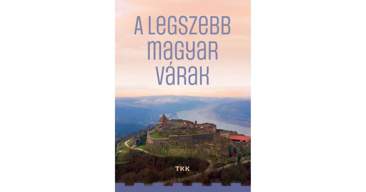 A legszebb magyar várak | Pepita.hu