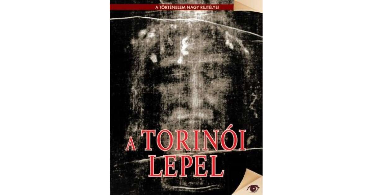 A torinói lepel - A történelem nagy rejtélyei sorozat 11. | Pepita.hu