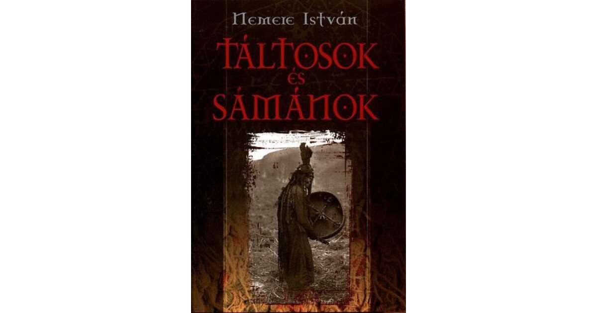 Táltosok és sámánok | Pepita.hu