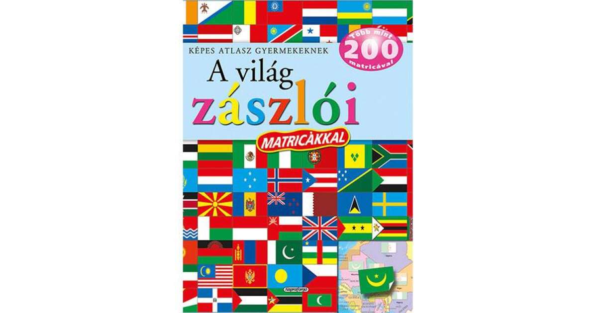 Napraforgó - Világ Zászlói Matricás Atlasz - Gyerekeknek | Pepita.hu