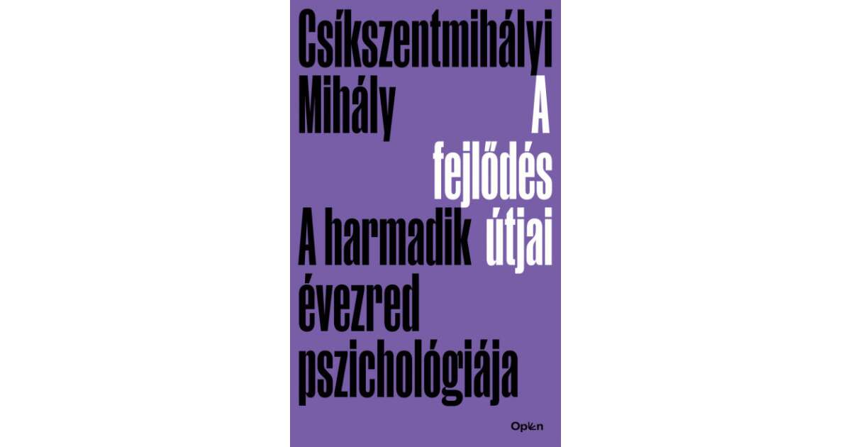 A fejlődés útjai - A harmadik évezred pszichológiája | Pepita.hu