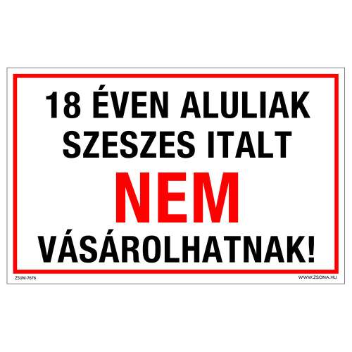 18 éven aluliak szeszes italt nem vásárolhatnak! Műanyag tábla 320x500 mm | Pepita.hu