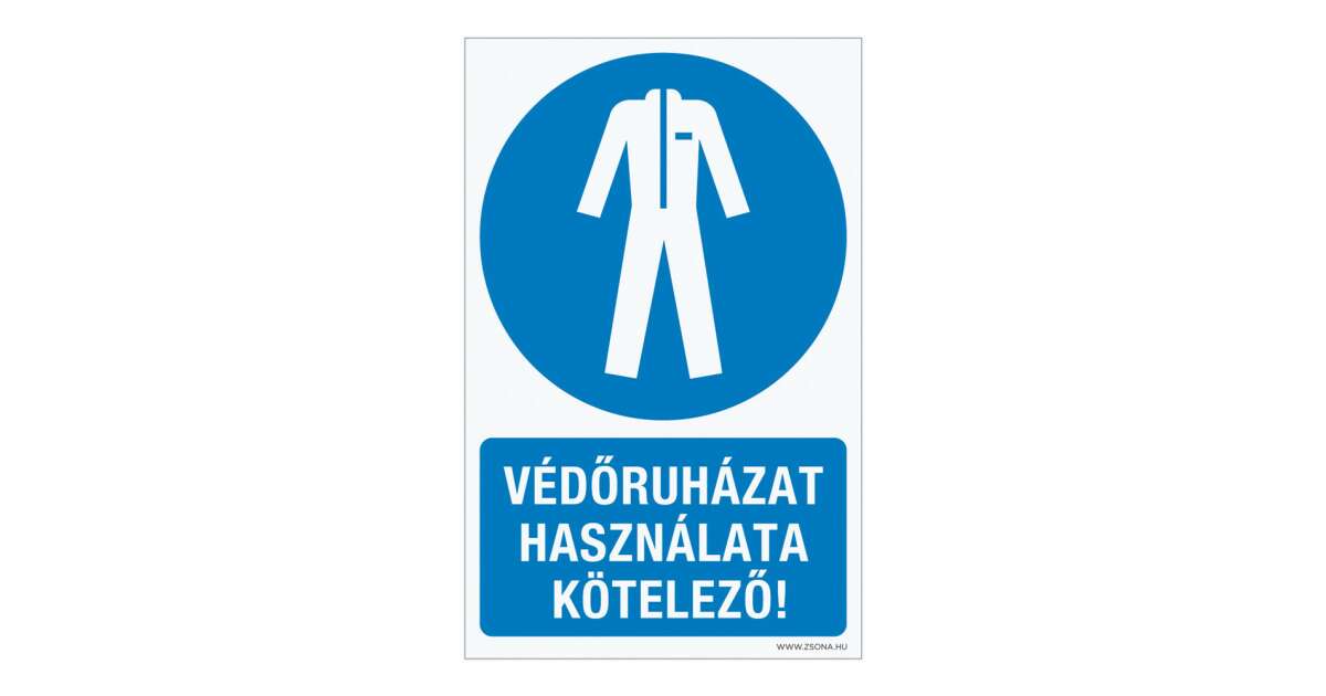 Védőruházat használata kötelező! Műanyag tábla 320x500 mm | Pepita.hu