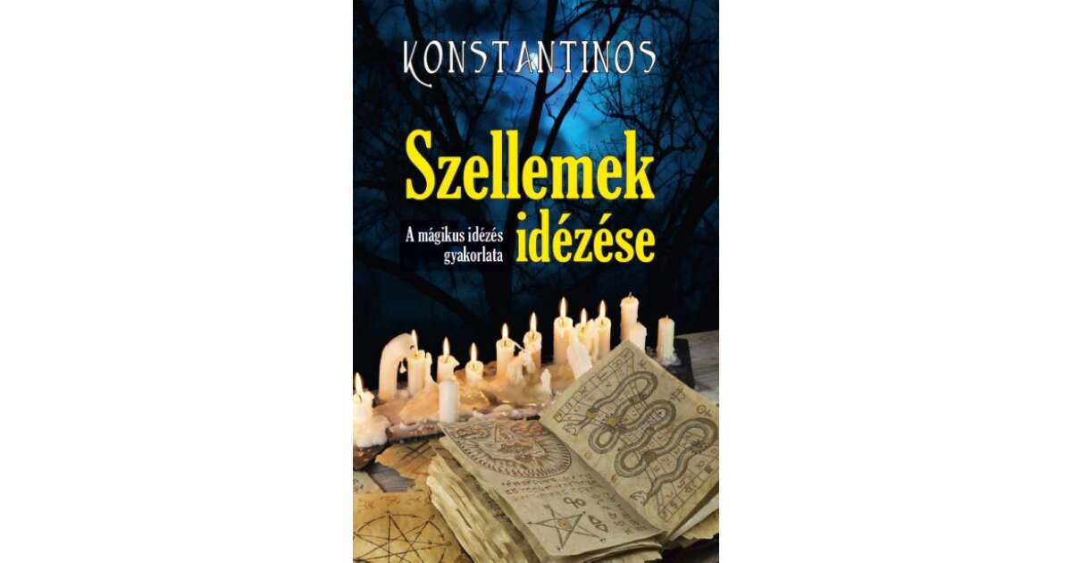 Szellemek idézése - A mágikus idézés gyakorlata | Pepita.hu